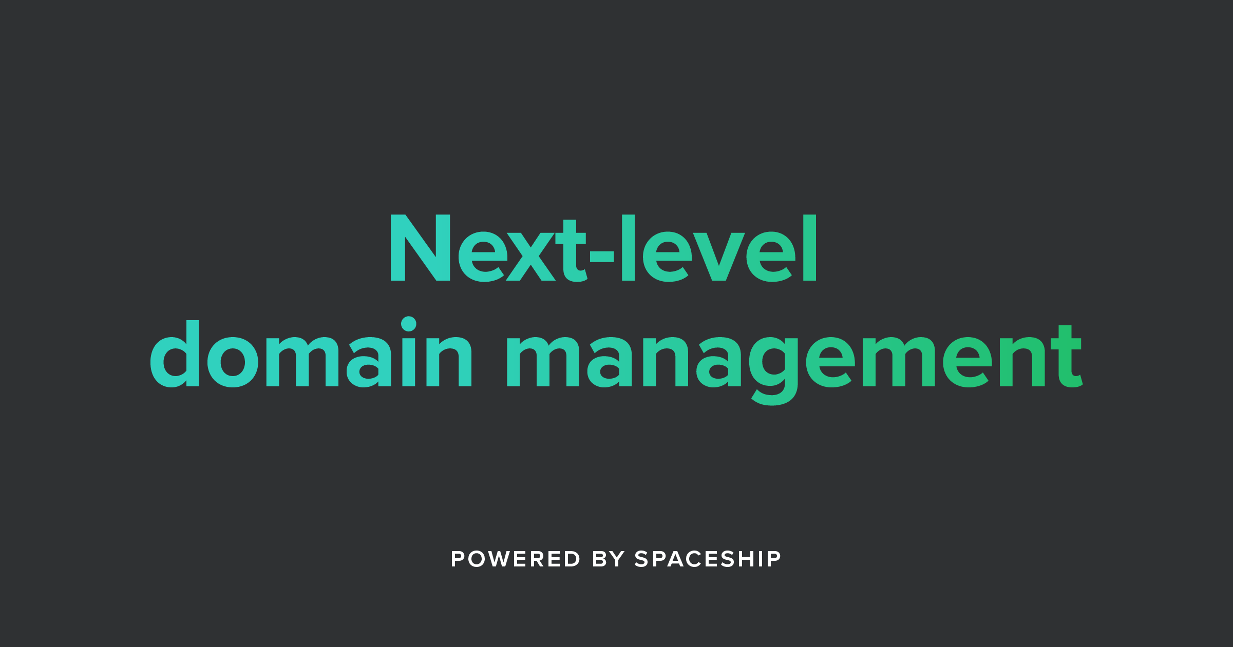 Complete control domain management from Spaceship Complete control domain management from Spaceship